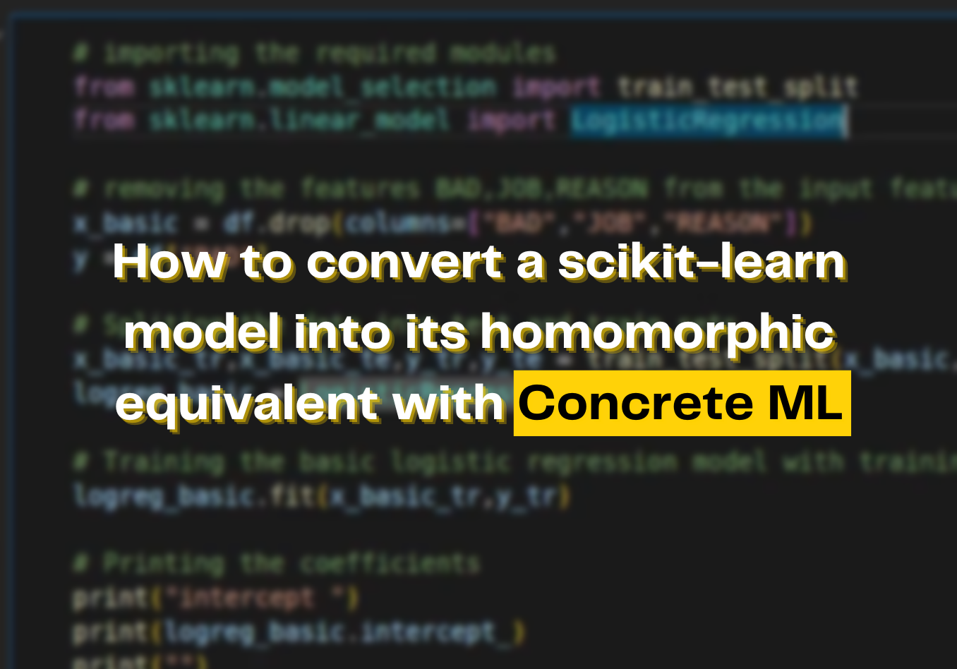 [Video tutorial] How To Convert a scikit-learn Model Into Its Homomorphic Equivalent